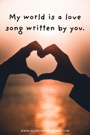 200 Beautiful You Are My World Quotes To Capture Your Deepest Love ...